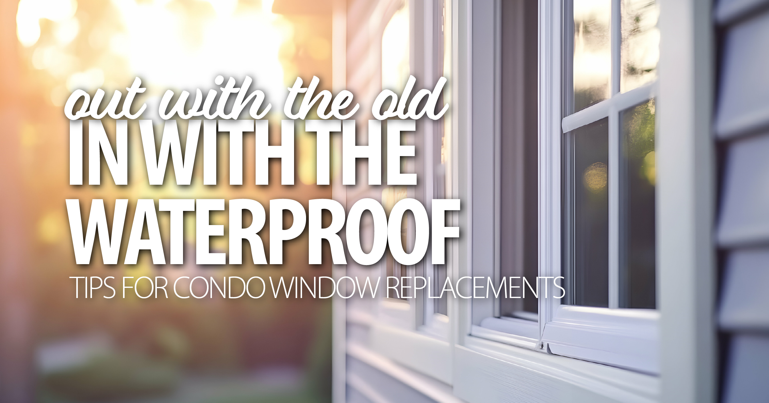 Understanding Retrofit Windows: A Guide to Replacing Condominium ...